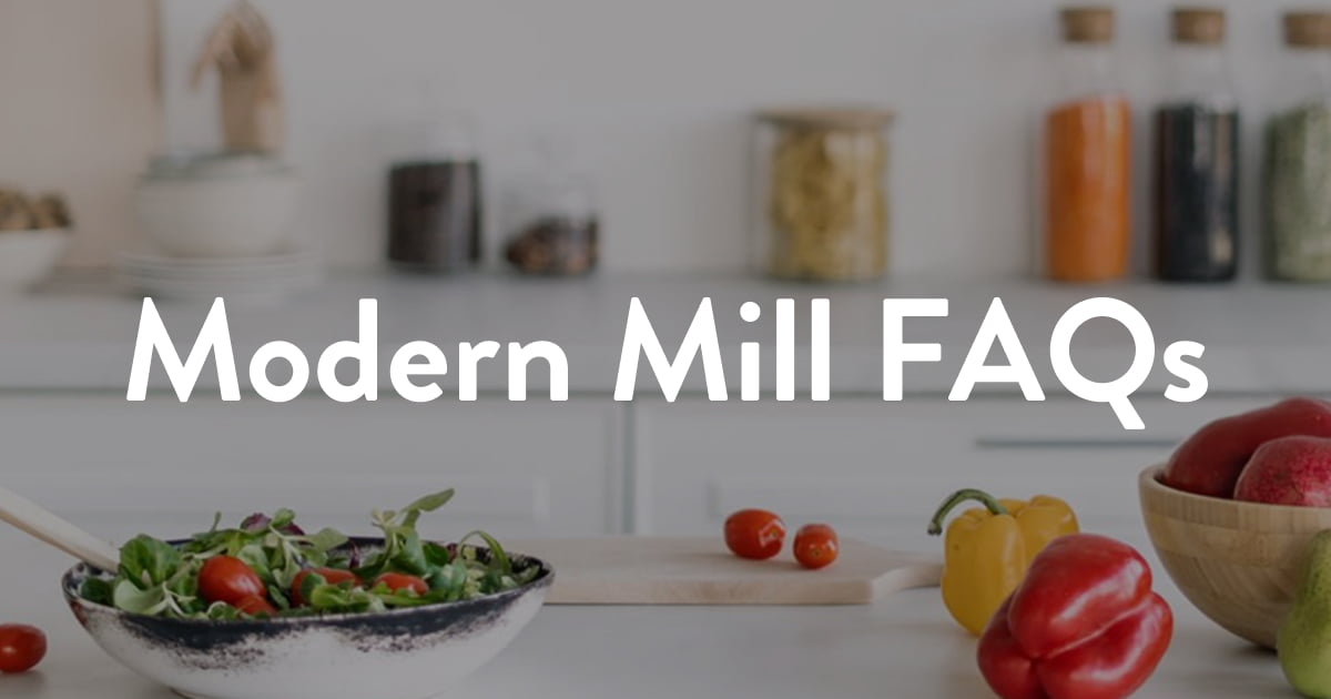 FAQs - Modern Mill